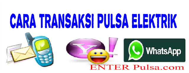 Cara Transaksi Pulsa Elektrik | ENTER PULSA PPOB