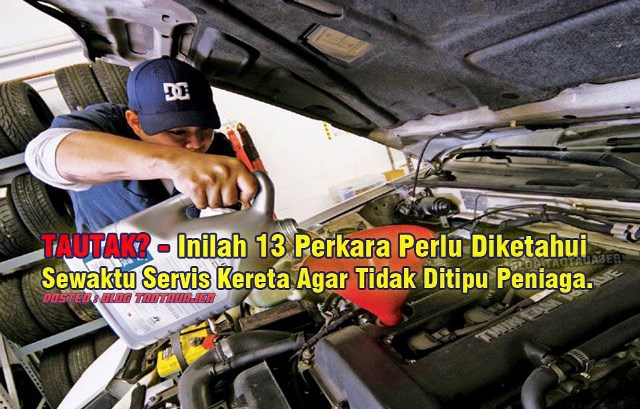 Info 13 Perkara Perlu Diketahui Sewaktu Servis Kereta Agar Tidak