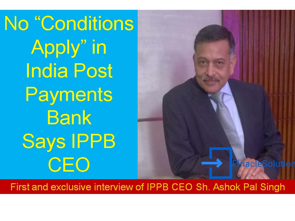 No “Conditions Apply” in India Post Payments Bank Says IPPB CEO