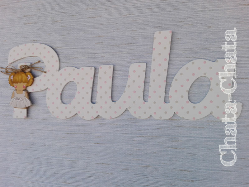Chata-chata. Decoración infantil: LETRAS PARA "PAULA"