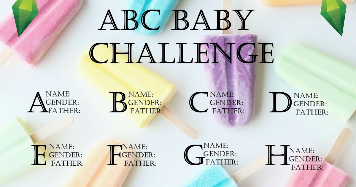 The Sims 4 ABC Baby Challenge: The Sims 4 ABC Baby Challenge RULES