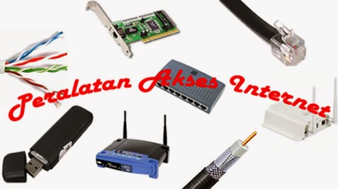 Peralatan Untuk Mengakses Internet dan Fungsinya | Dunia Belajar