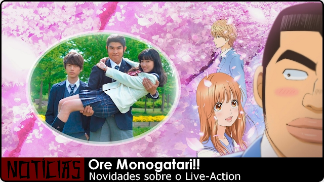 Ore Monogatari!! - Novidades sobre o Live-Action | Notícias - KAONASHI.