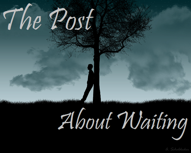Within the Ivory Palace: The Post About Waiting