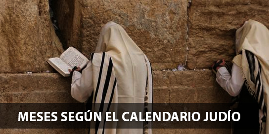 EVANGELIO HOY: Los Meses del Calendario Judío