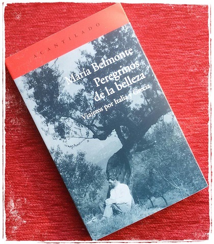 . LA PASIÓN GRIEGA .: "PEREGRINOS DE LA BELLEZA", DE MARÍA BELMONTE
