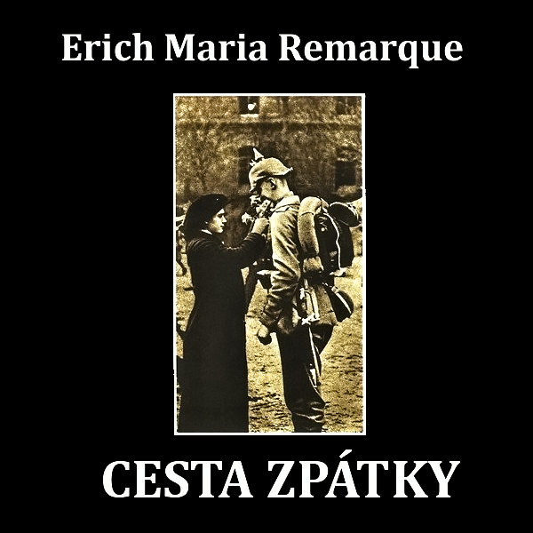 iTunes Cover Studio.cz: Erich Maria Remarque: Cesta zpátky (účinkuje ...