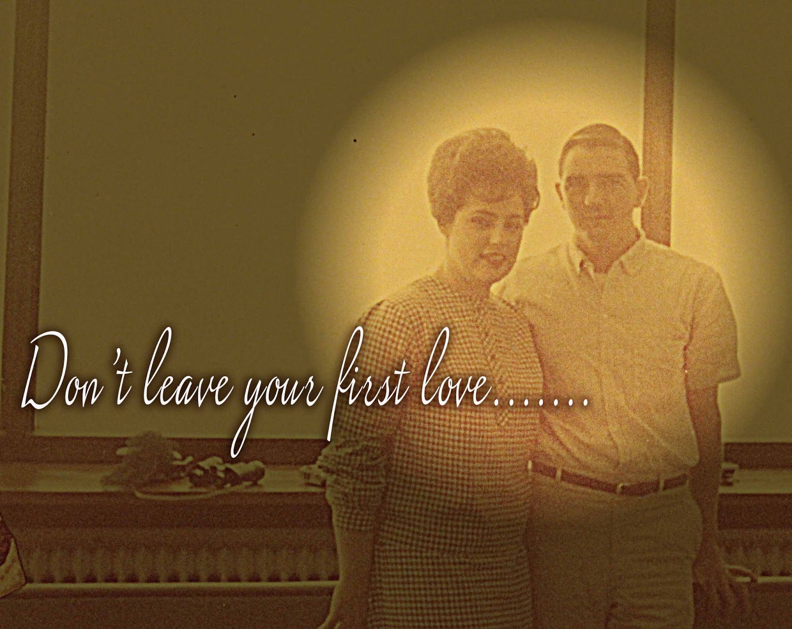 Let's Get to Know Him: Don't Leave Your First Love