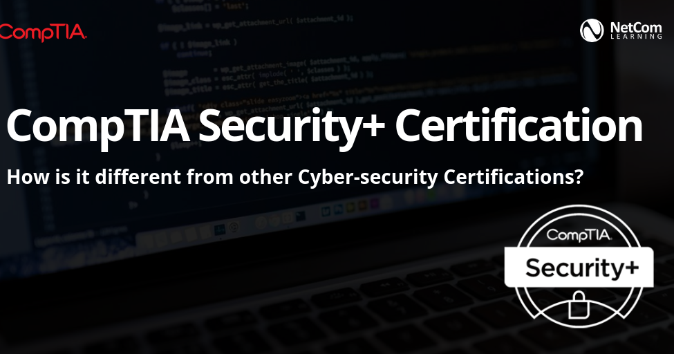 CompTIA Security+ Certification: How is it different from other Cyber ...