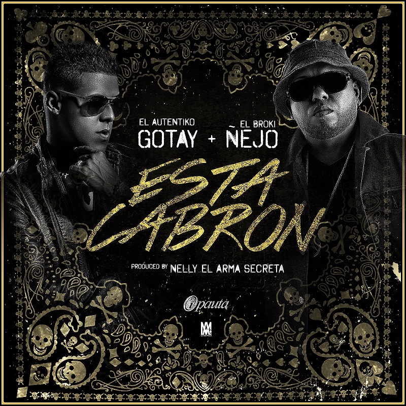 Gotay El Autentiko Ft. Ñejo - Esta Cabron - PeruMasFlow Música Latina