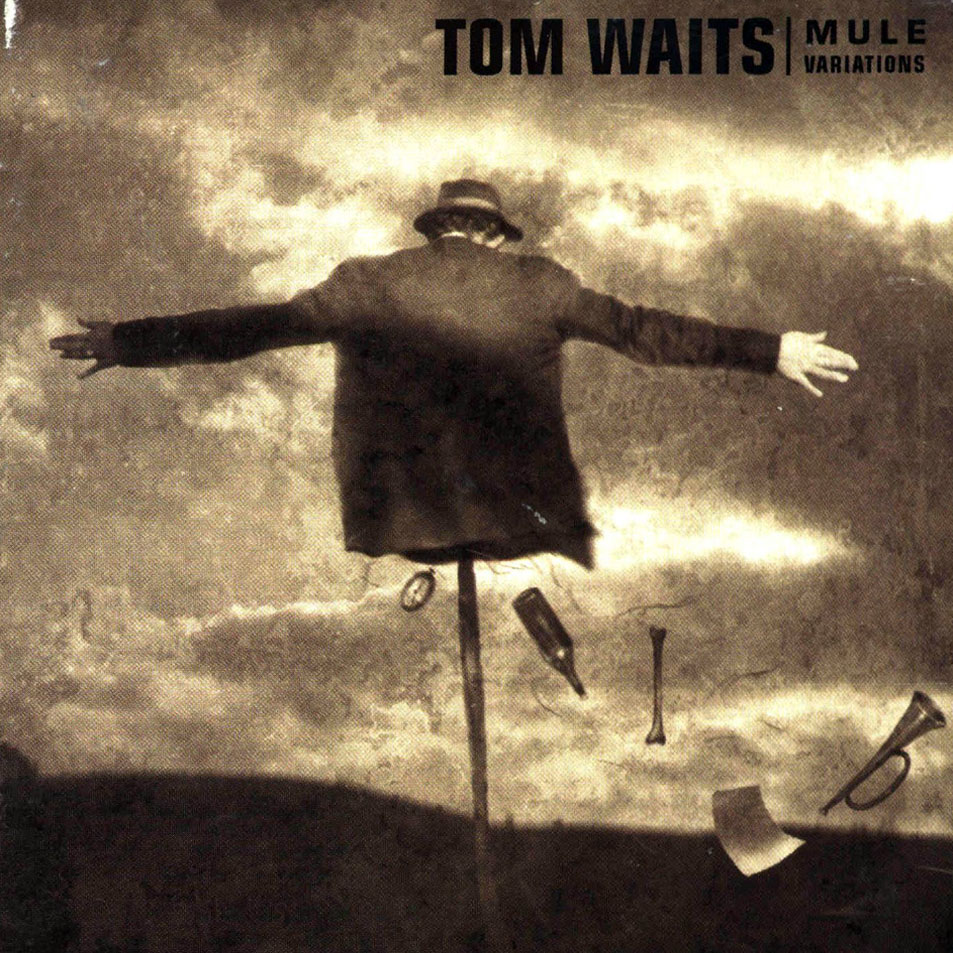 EL BLOG DE LA MUERTE: TOM WAITS: MULE VARIATIONS (1999)