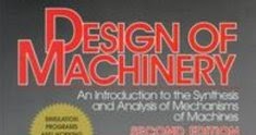 Design of Machinery, An Introduction to Synthesis and Analysis of Mechanisms of Machines