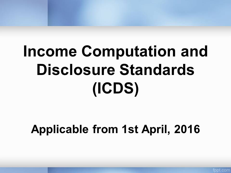 PPT Income Computation Disclosure Standards ICDS 50 OFF ppt-income-computation-disclosure-standards-icds-50-off