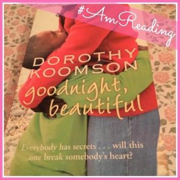 Jennifer Joyce Writes: #AmReading Goodnight, Beautiful by Dorothy Koomson