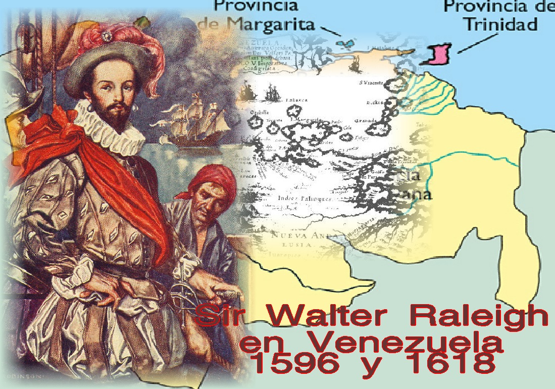 IMAGEN...HECHOS Y PALABRAS: Sir Walter Raleigh...En Venezuela (3ra)