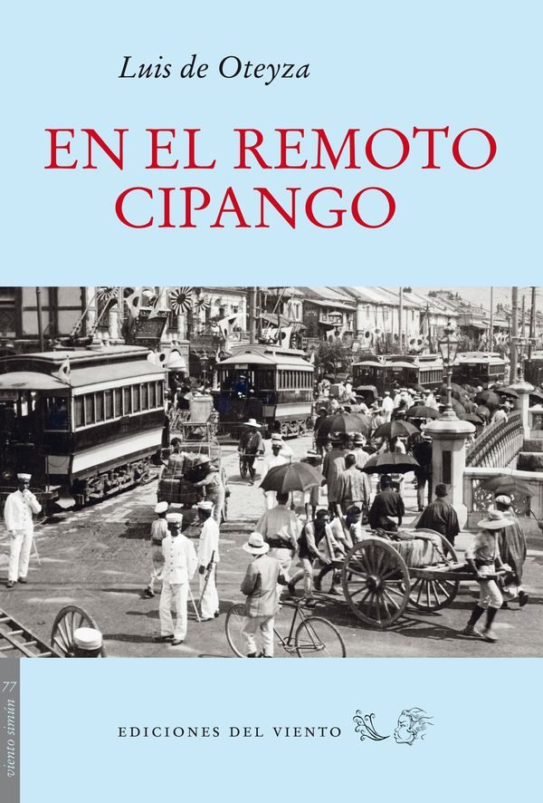 La antigua Biblos: En el remoto Cipango - Luis de Oteyza