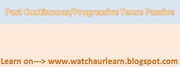 Past Continuous/Progressive Tense Passive learn grammar ~ Watch And Learn