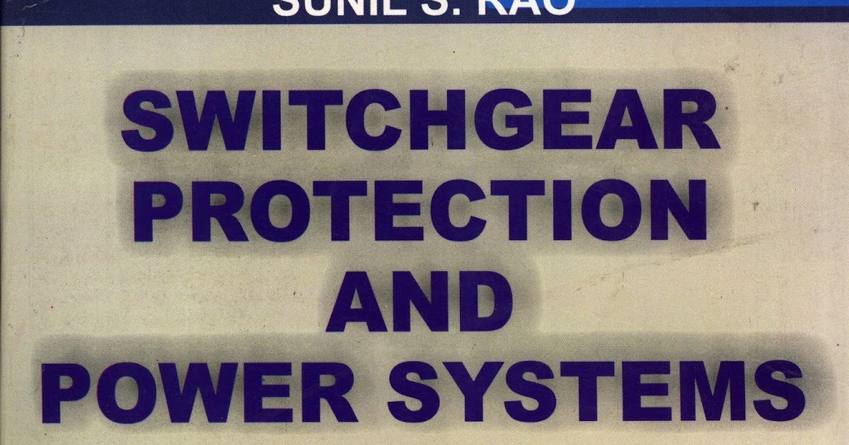PDPU ELECTRICAL: Switchgear Protection and Power Systems: Theory ...