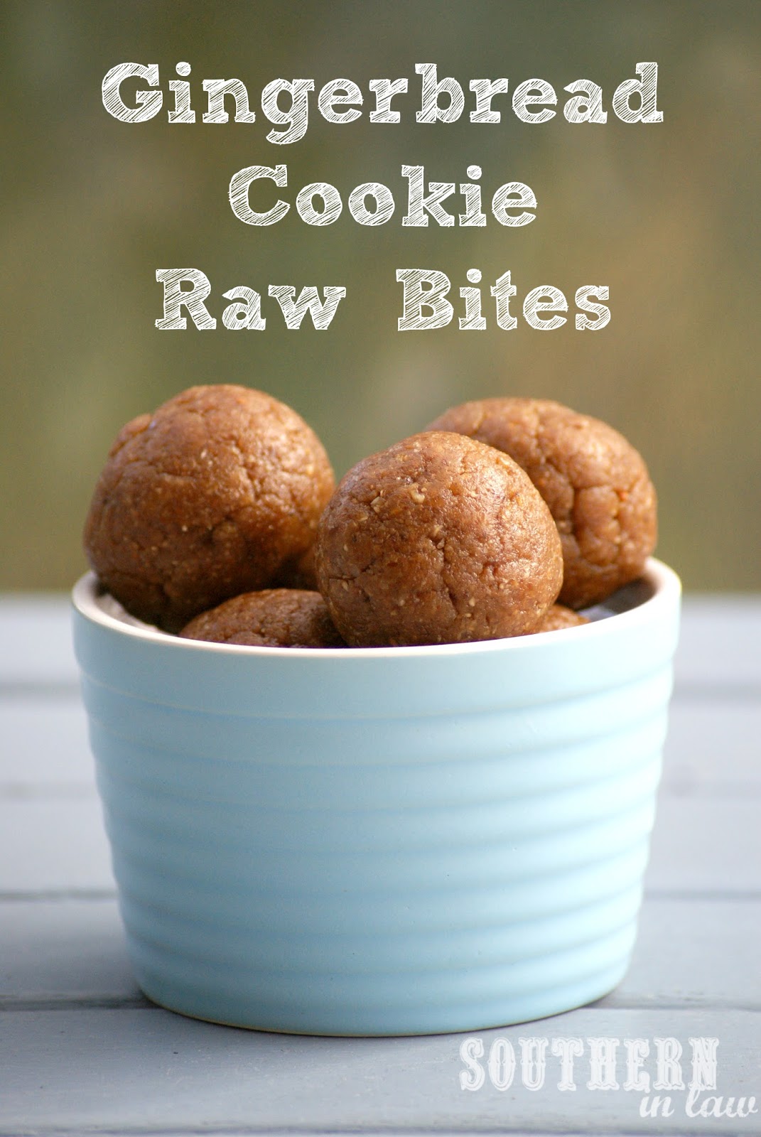 Southern In Law: Recipe: Raw Gingerbread Cookie Bites