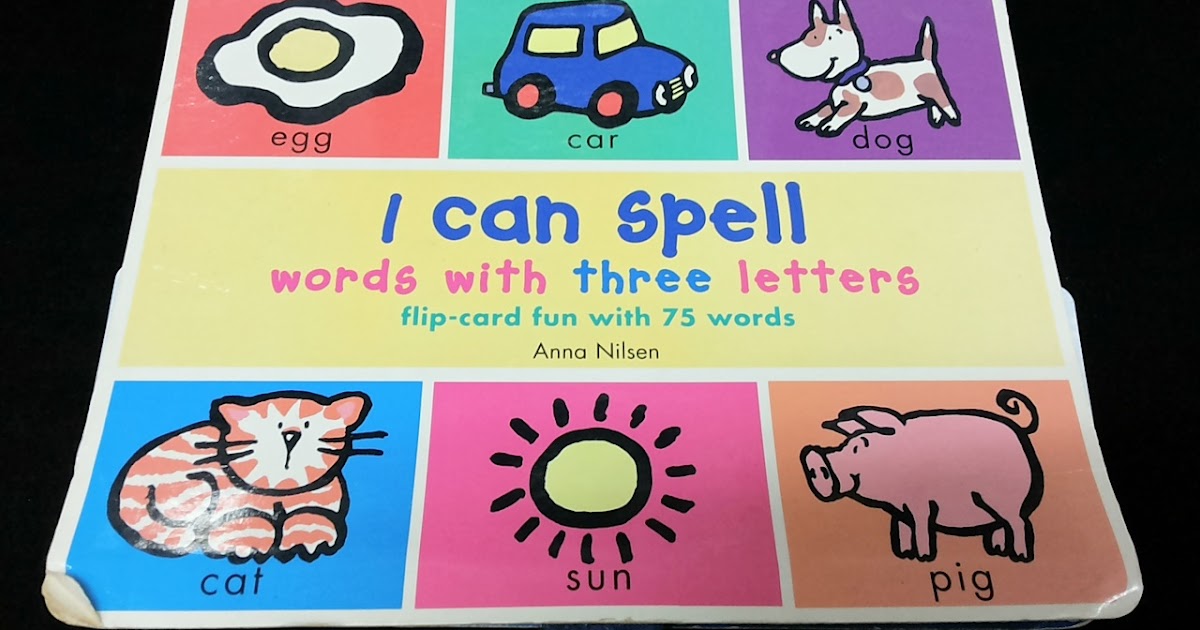 Kid Books Blog 629 I Can Spell Words With Three Letters kid-books-blog-629-i-can-spell-words-with-three-letters