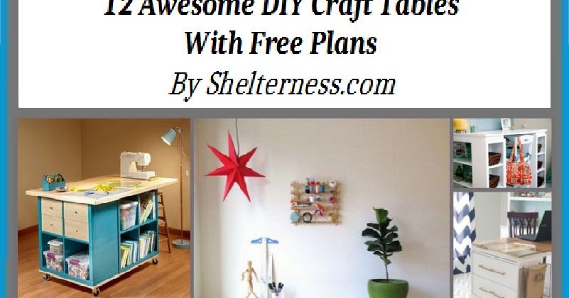 DIY And Household Tips: 12 Awesome DIY Craft Tables With Free Plans