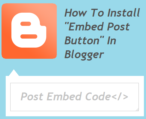 seo tips: How To Add "Embed Post Button" In Blogger