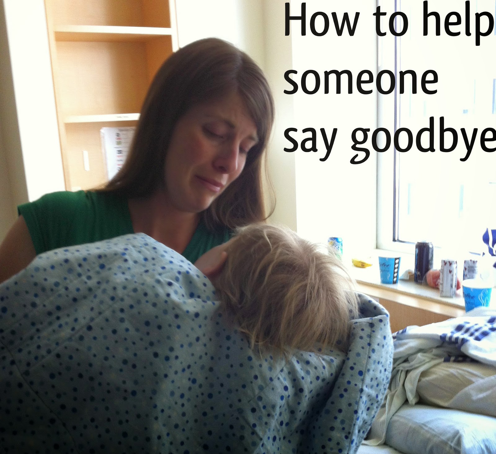 The Hebbs: How To Help Someone Say Goodbye