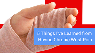 Top 5 Fridays! 5 Things I've Learned From Having Chronic Wrist Pain ...