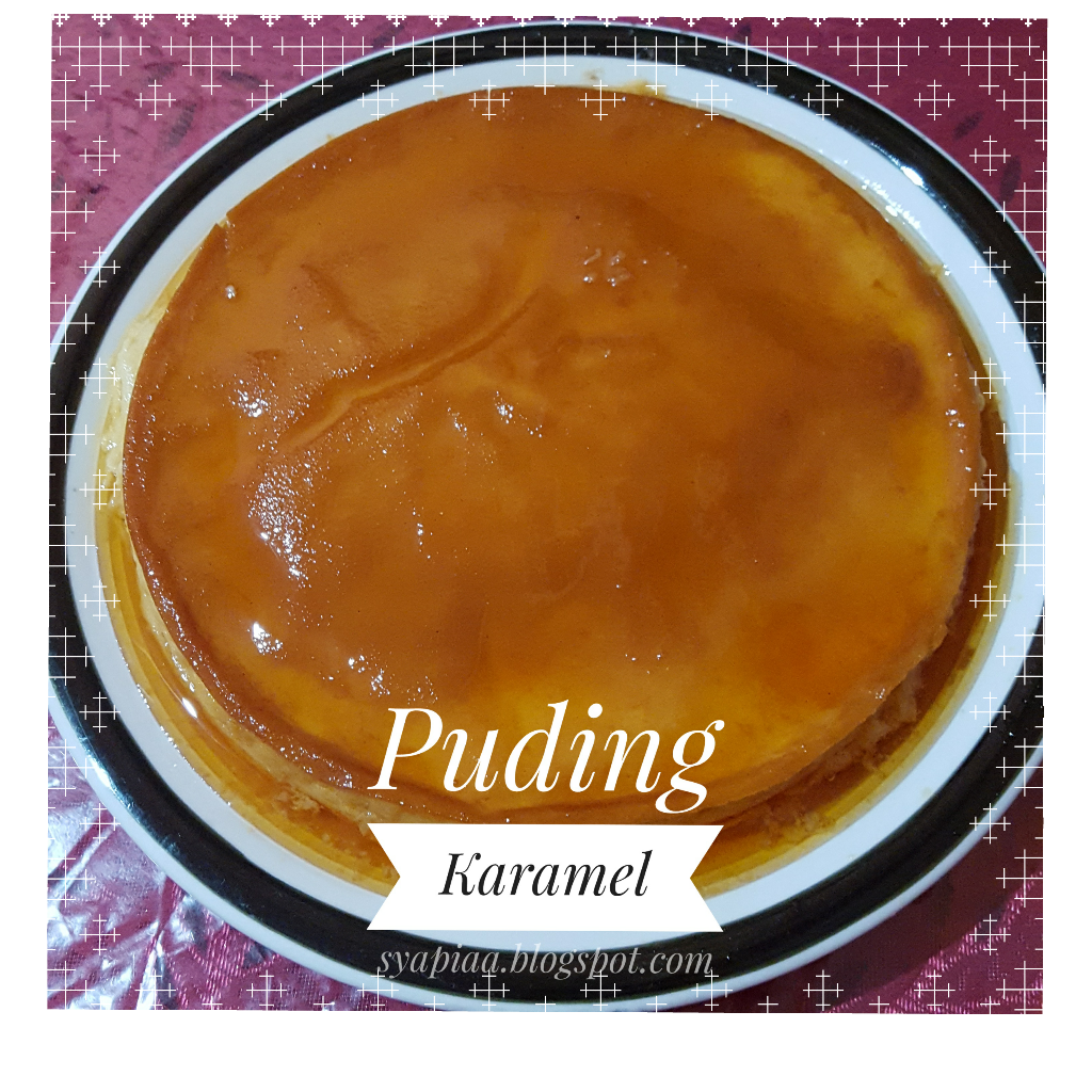 Ibuzahra Journey: Resepi Puding Karamel Sedap dan Mudah Disediakan.