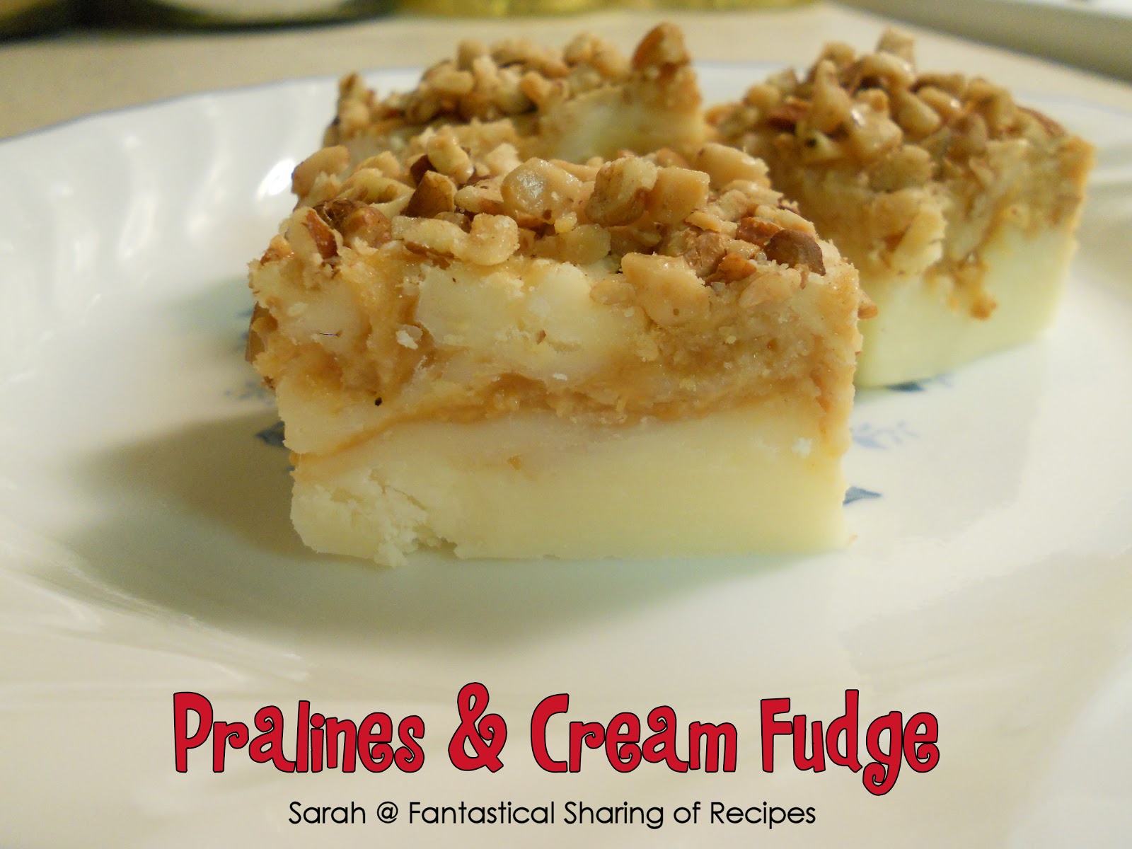 Fantastical Sharing of Recipes: Pralines & Cream Fudge