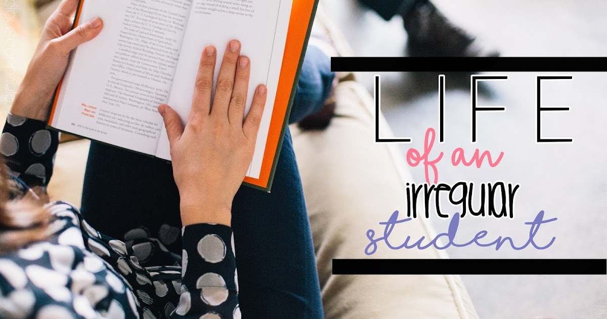 Life of an Irregular Student | Capricious Carmela