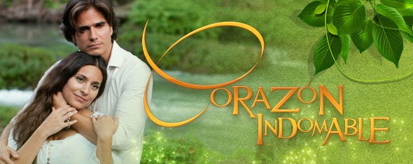 Telenovela Corazon: Corazon Indomable