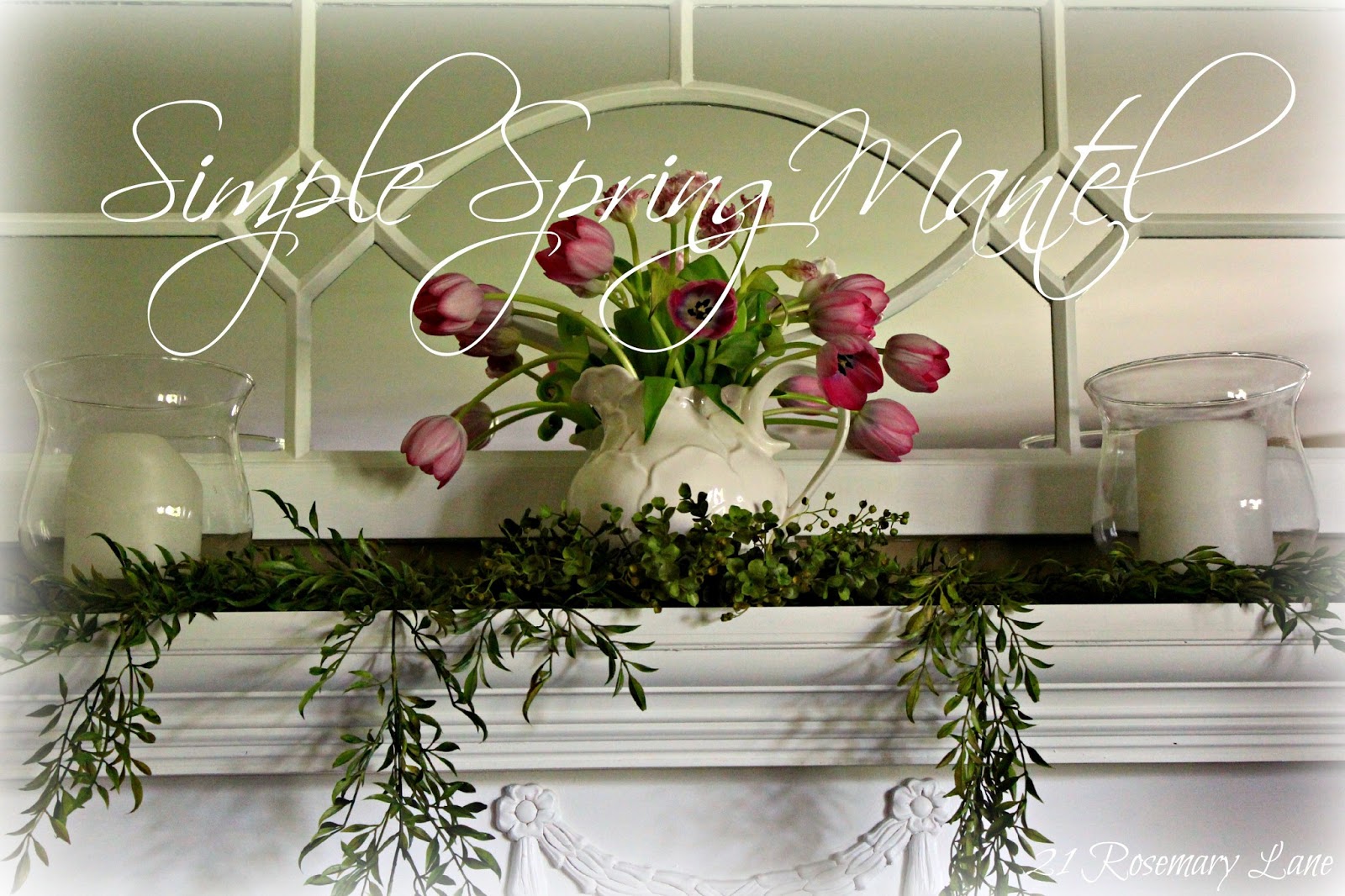 21 Rosemary Lane: Simplistic Spring Mantel Display