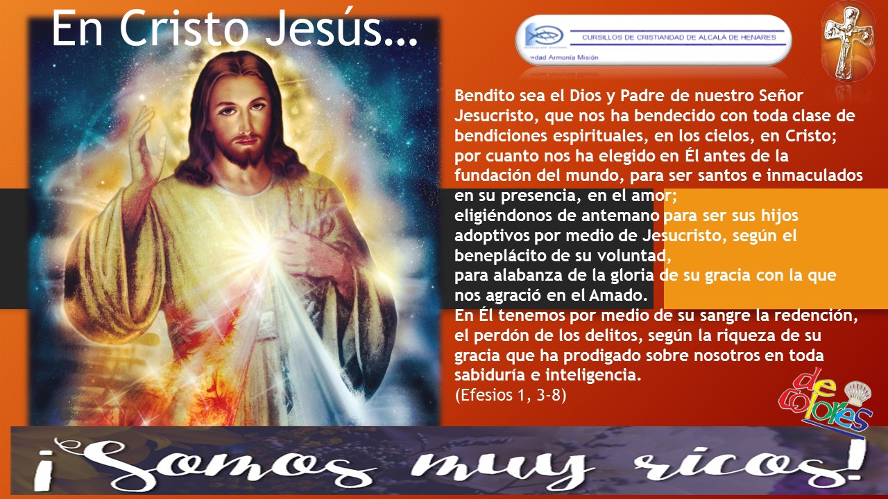 CURSILLOS DE CRISTIANDAD DE ALCALÁ: EN CRISTO JESÚS ¡SOMOS MUY RICOS!