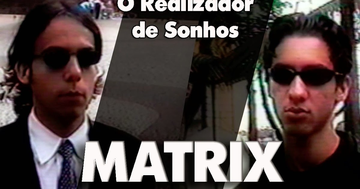 O Realizado de Sonhos - Matrix [Filme Trash] ~ Teoria de Tudo