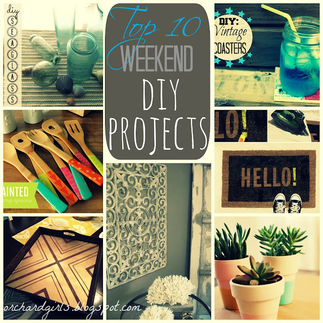 Orchard Girls: Top 10 Weekend DIY Projects!
