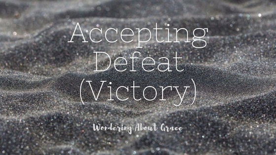 Accepting Defeat (Victory)