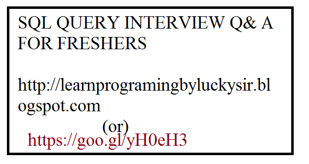 Learnprograming byluckysir: SQL QUERIES FOR FRESHERS AND EXPERIENCED PROGRAMMERS PART-2