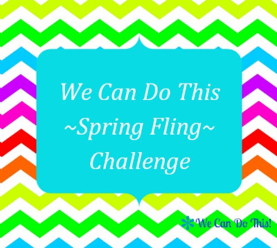 We Can Do This!: ~Spring Fling Challenge~ Here it is!