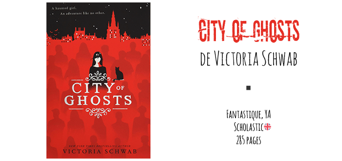 Les lectures d'Alice: City of ghosts (Cassidy Blake #1) • Victoria Schwab.