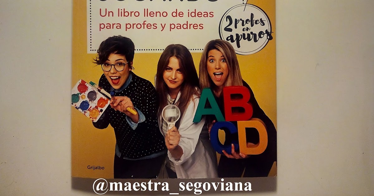 Maestra segoviana: Reseña: APRENDER JUGANDO. Un libro lleno de ideas para profes y padres, de 2 ...