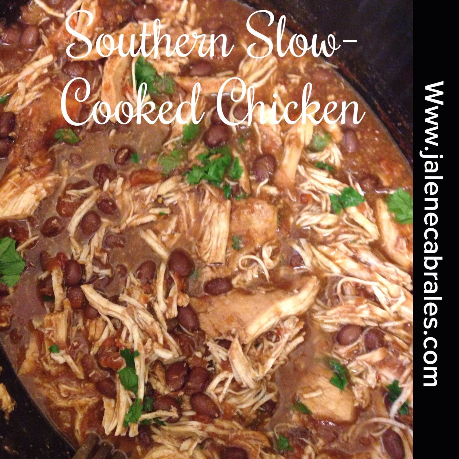 Jalene Cabrales: Southern Slow- Cooked Chicken