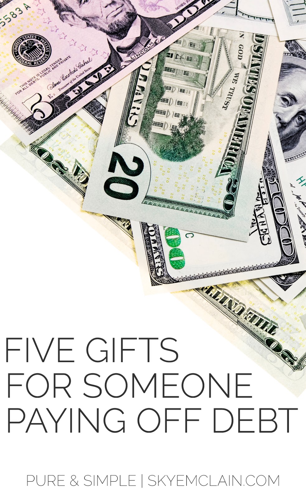 Five Gifts: Gifts for Someone Paying Off Debt / Skye McLain - Simple ...