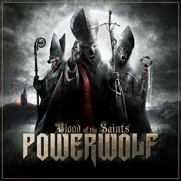 Black Wind, Fire and Steel: Powerwolf - Blood Of The Saints