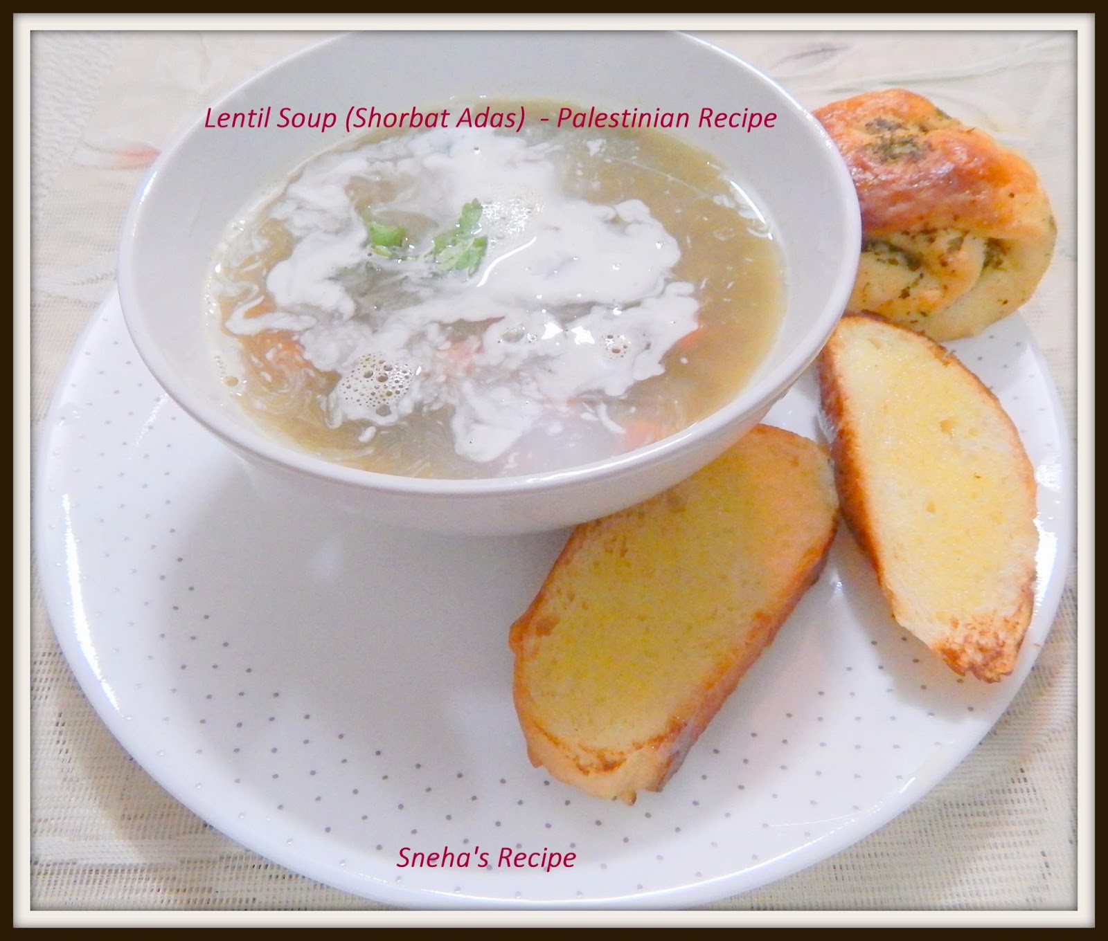 Lentil Soup (Shorbat Adas) - Palestinian Recipe - Sneha's Recipe