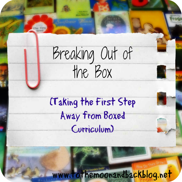 Growing Your Homeschool: Breaking Out of the Box (Taking the First Step ...
