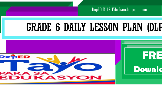 GRADE 6 DAILY LESSON PLAN FOR NEWLY-HIRED TEACHERS - DepED K-12 File Share