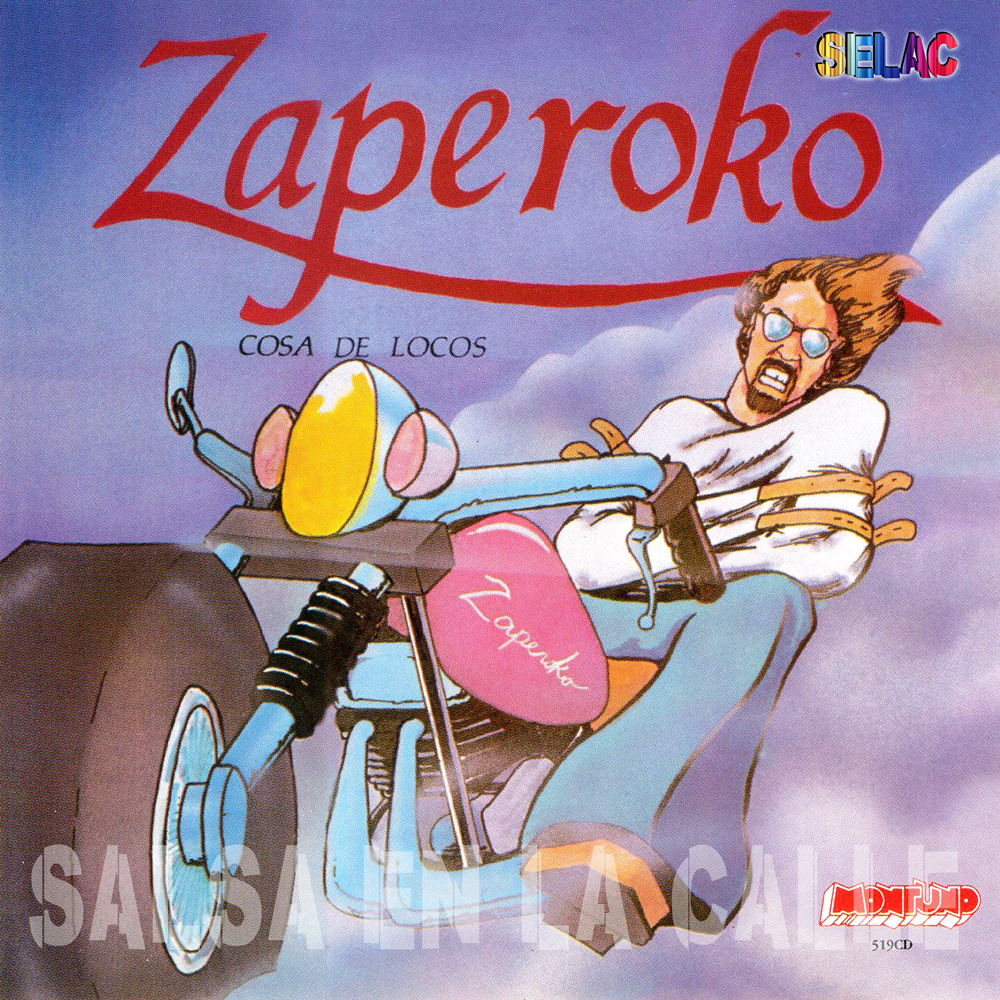 SALSA EN LA CALLE - 2009 / 2022: Zaperoco - Cosa De Locos - 1983