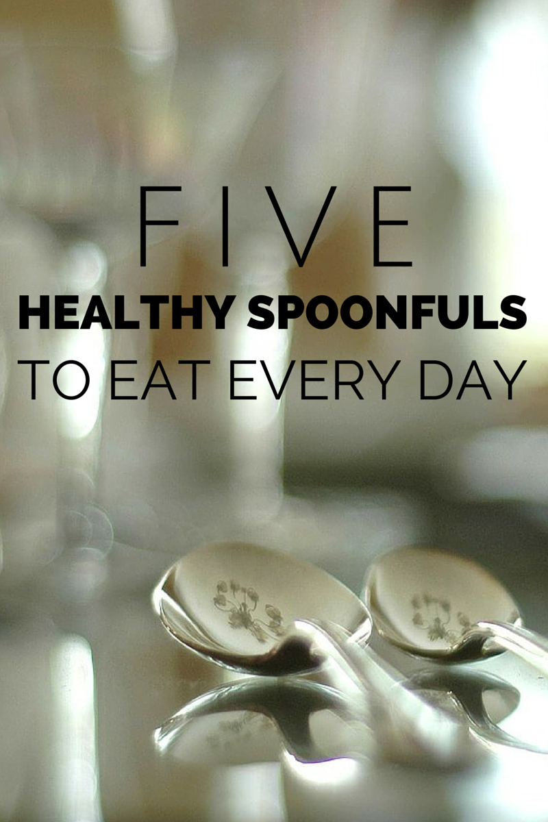 5 Healthy Spoonfuls I Eat Every Day - Health Care