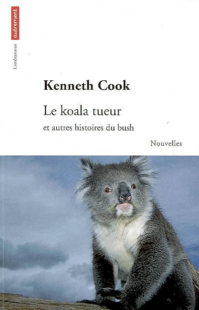 Le Deblocnot': LE KOALA TUEUR ET AUTRES HISTOIRES DU BUSH de Kenneth ...